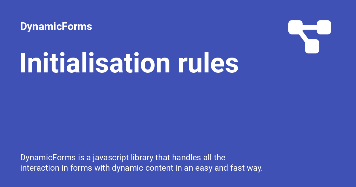 Initialisation Rules Dynamicforms