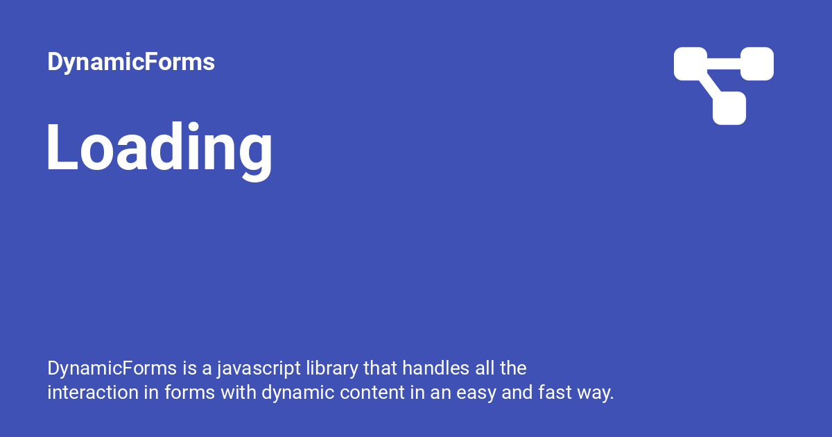 Loading - DynamicForms Loading - DynamicForms